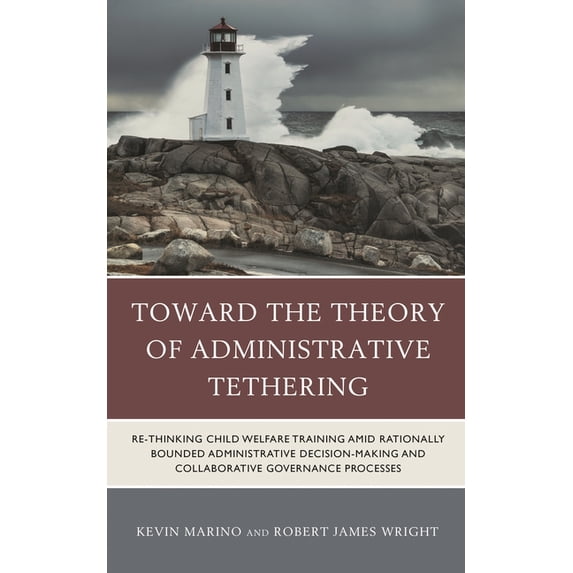 Toward the Theory of Administrative Tethering: Re-Thinking Child ...