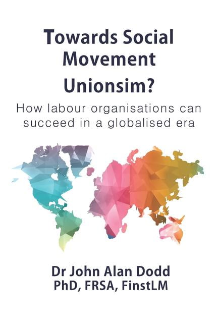 Towards Social Movement Unionism? : How Labour Organisations Can ...