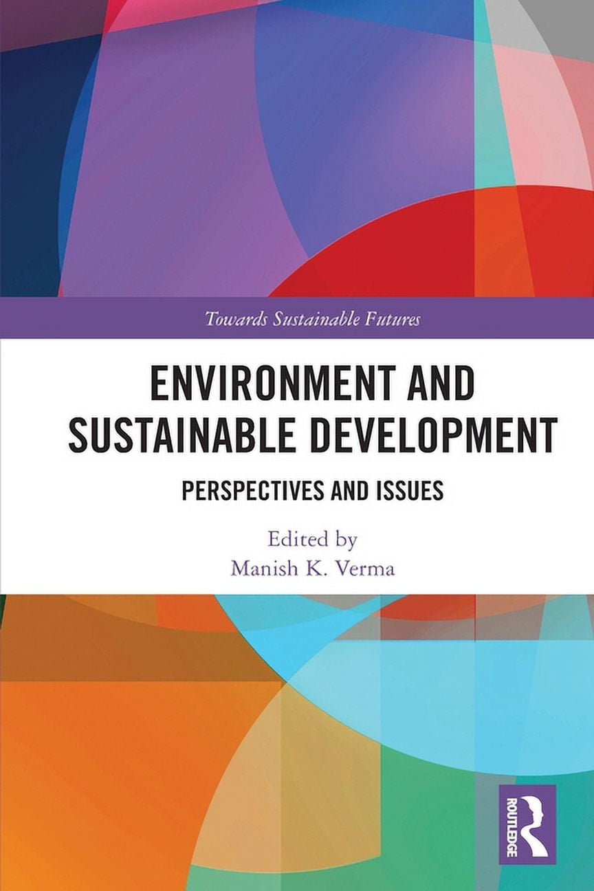 Towards Sustainable Futures Environment and Sustainable Development ...