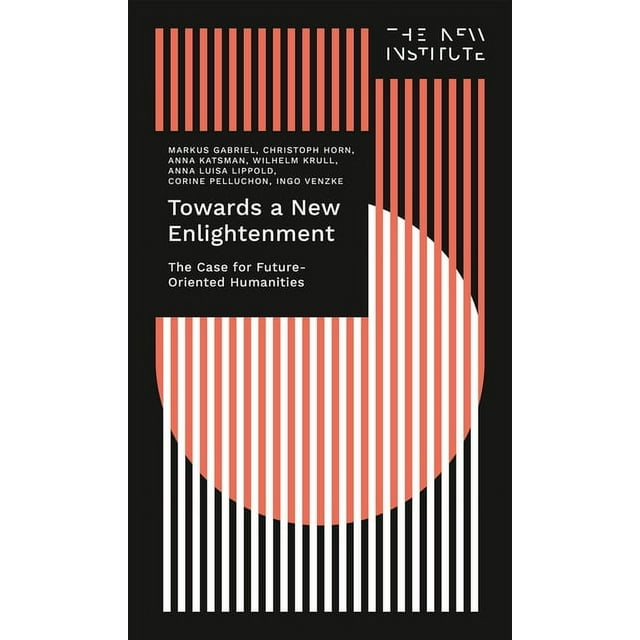 Towards a New Enlightenment - The Case for Future-Oriented Humanities ...