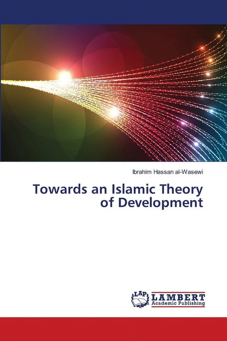 Towards an Islamic Theory of Development (Paperback) - Walmart.com