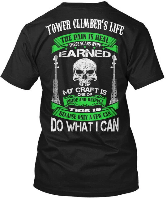 Tower Climber Pride And Respect Climbers Life T-Shirt Made in USA Size ...