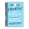 Toxic Empathy: How Progressives Exploit Christian Compassion (Spiral ...