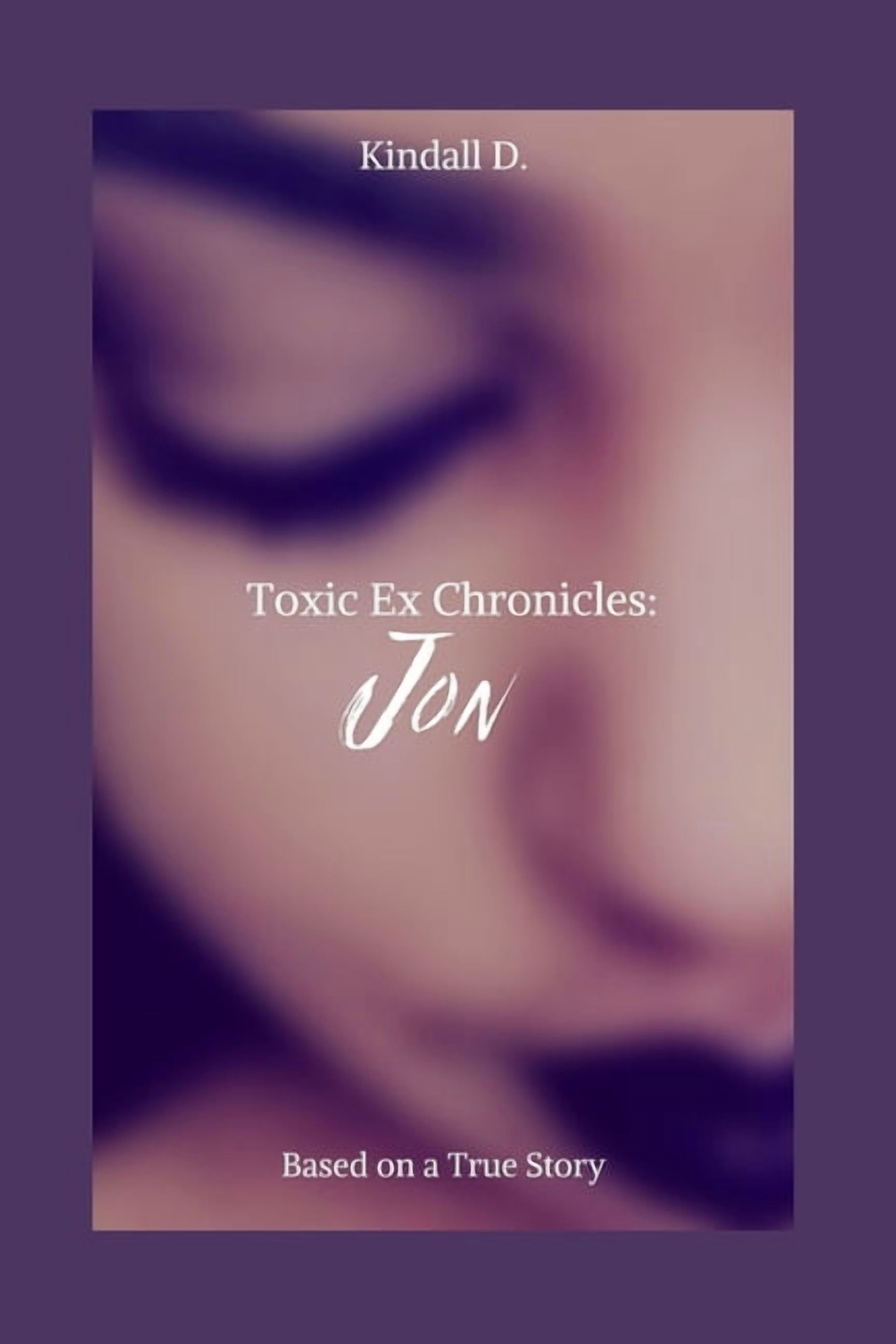 Toxic Ex Chronicles: Jon: Based on a True Story - Walmart Business Supplies
