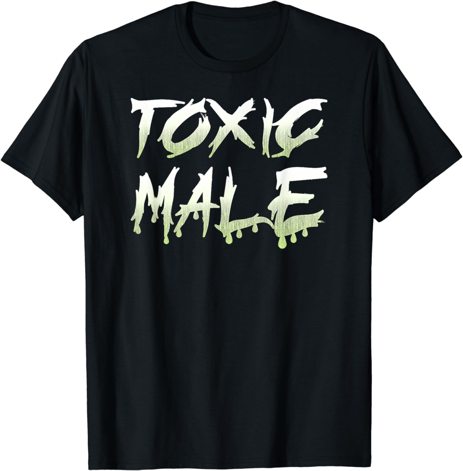 Toxic Male Stay Toxic Male Masculinity T-Shirt - Walmart.com