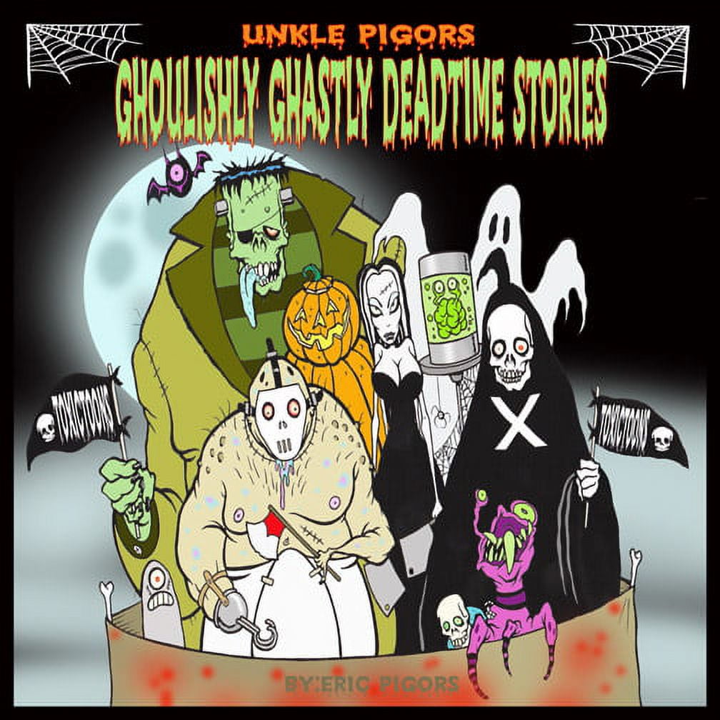 Toxictoons: Unkle Pigors Ghoulishly Ghastly Deadtime Stories (Hardcover ...