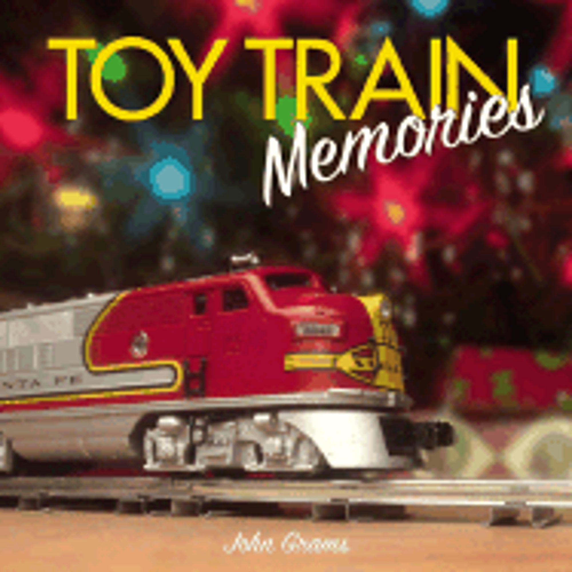 Toy Train Memories (Hardcover) by John Grams - Walmart.com