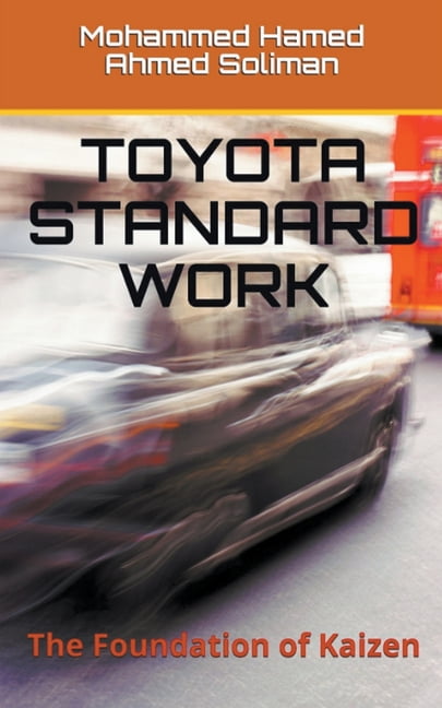 Toyota Standard Work : The Foundation of Kaizen (Paperback) - Walmart.com