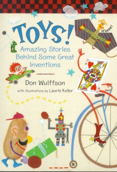 Toys! : Amazing Stories Behind Some Great Inventions (Edition 1 ...