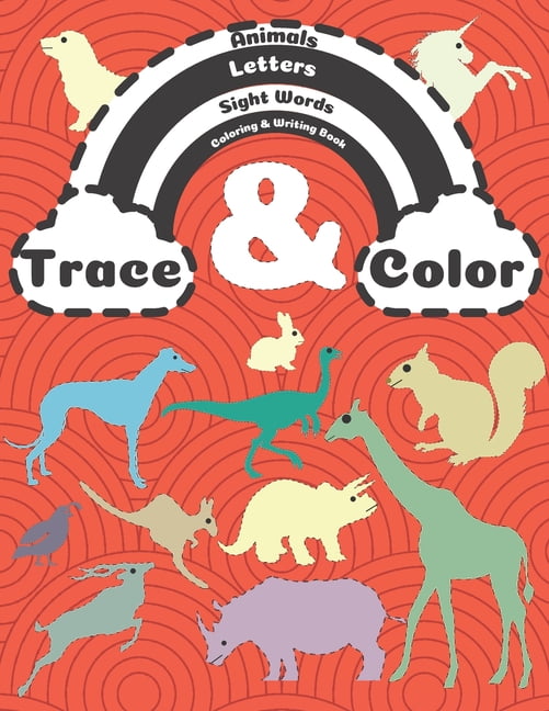 Trace and Color Animals - Letters - Sight Words Coloring & Writing Book ...
