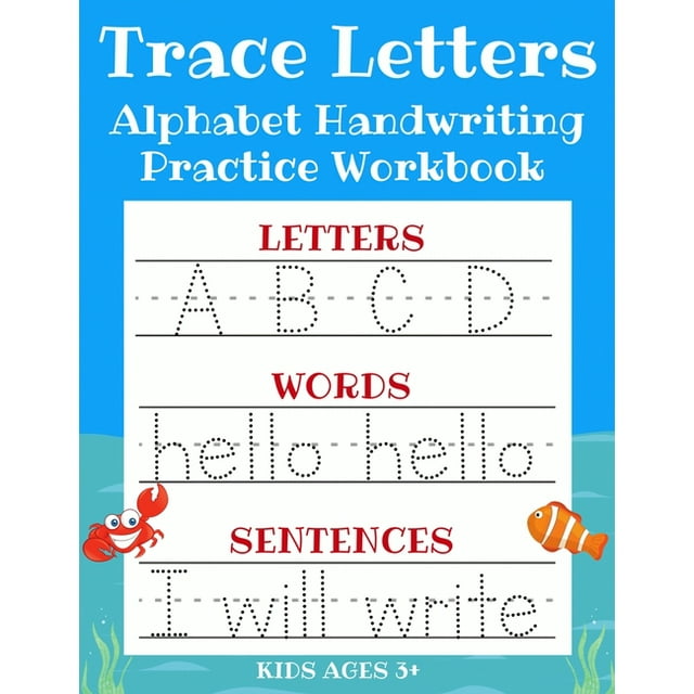 Trace Letters: Alphabet Handwriting Practice Workbook for Kids: ABC ...