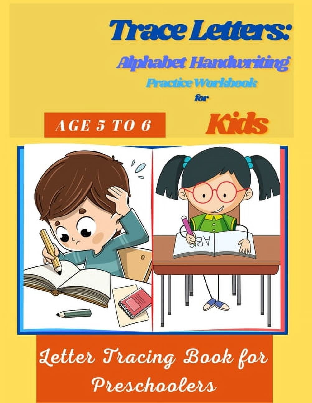 Trace Letters: Alphabet Handwriting Practice Workbook for Kids Age 5 to ...