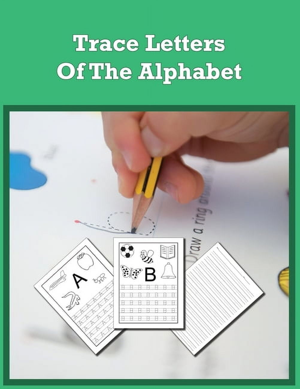 Trace Letters of the Alphabet : Preschool Practice Handwriting Workbook ...