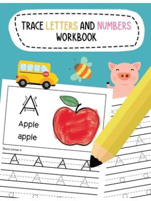 Trace Letters and Numbers Workbook: Learn To Write Alphabet A-Z (Uppercase and Lowercase) and ...