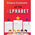 Trace Letters Of The Alphabet: Alphabet Handwriting Practice for Kids ...