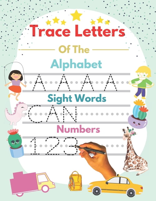 Trace Letters Of The Alphabet and Sight Words and Numbers: alphabet and ...