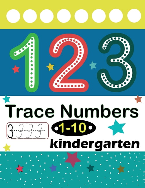 Trace Numbers 1-10 Kindergarten: Numbers 1-10 Trace & Write, Beginner ...