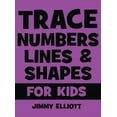 Trace Numbers Lines and Shapes For Kids : A Beginner Kids Tracing ...