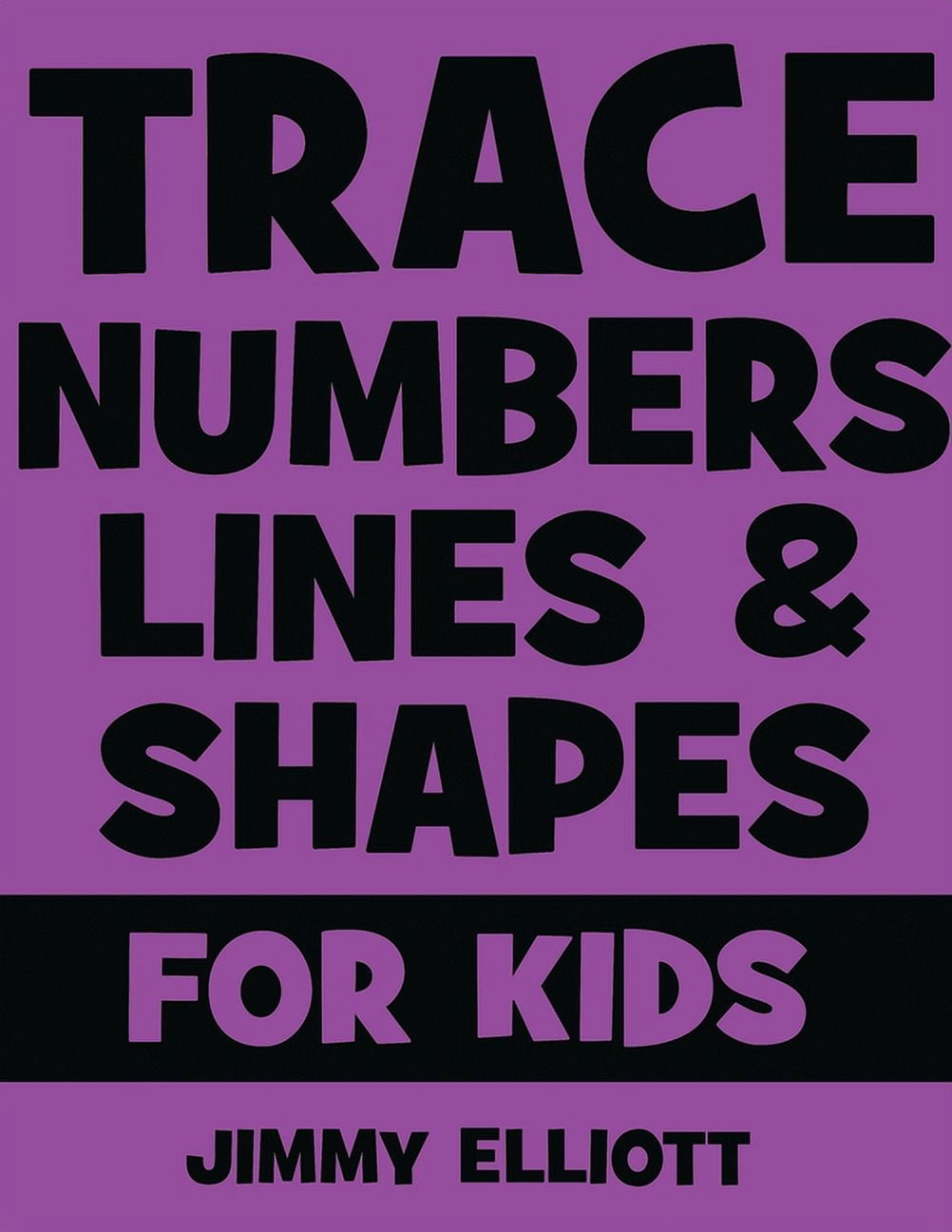 Trace Numbers Lines and Shapes For Kids : A Beginner Kids Tracing ...