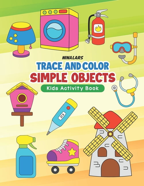 Trace and Color Simple Objects : Kids Activity Book (Paperback ...