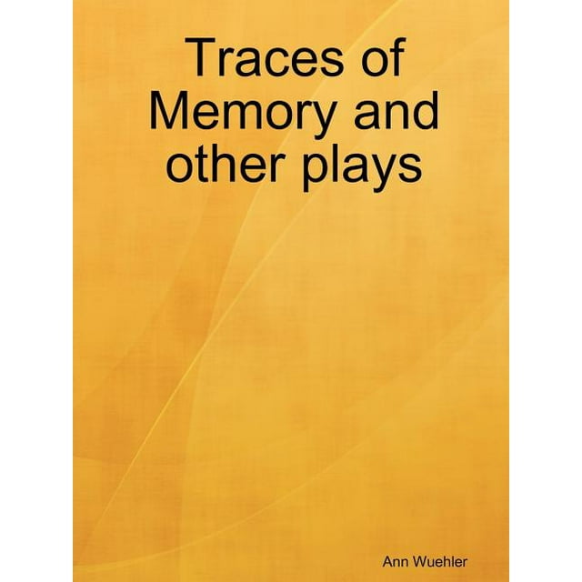 Traces of Memory and Other Plays - Walmart.com
