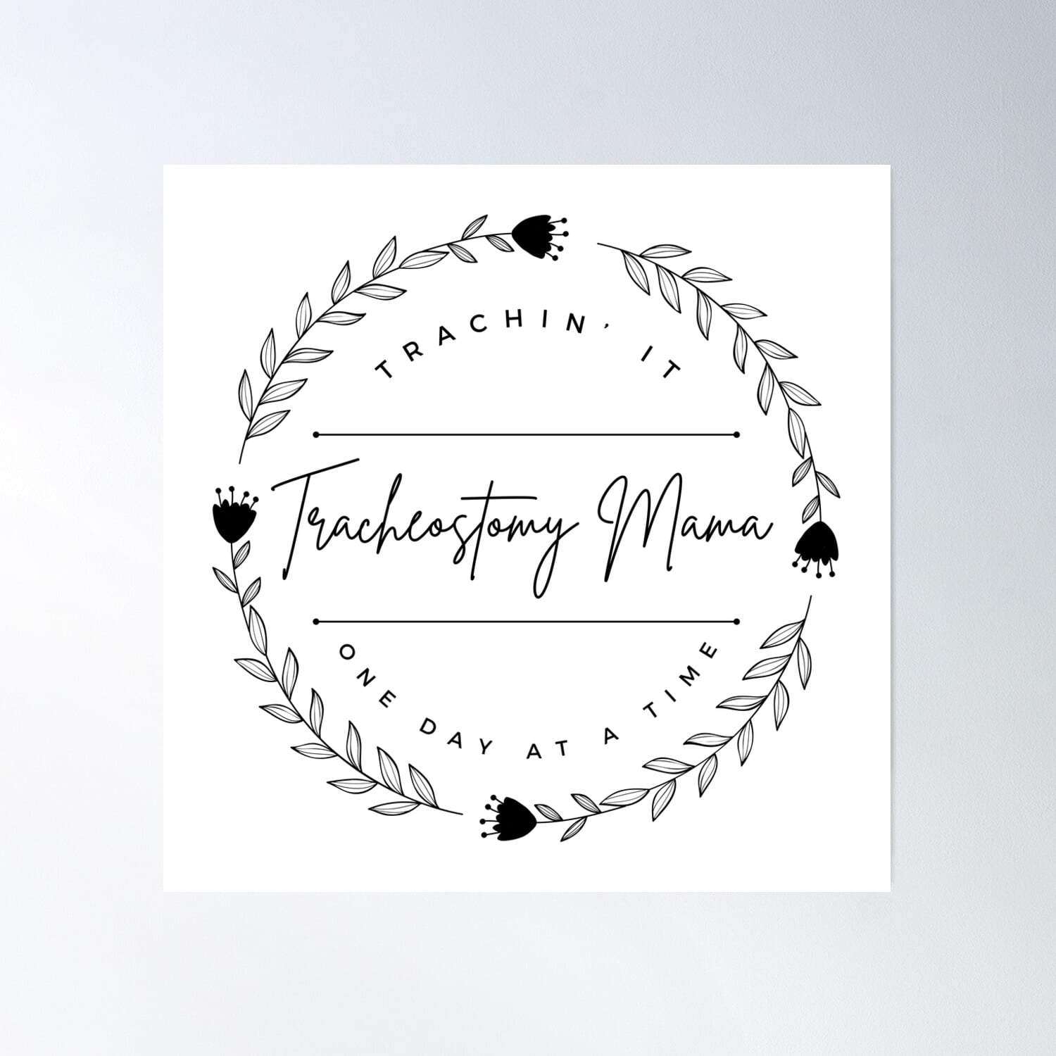 Tracheostomy Mama Poster Wall Art, Modern Wall Decor, 30x30 UNFRAMED ...