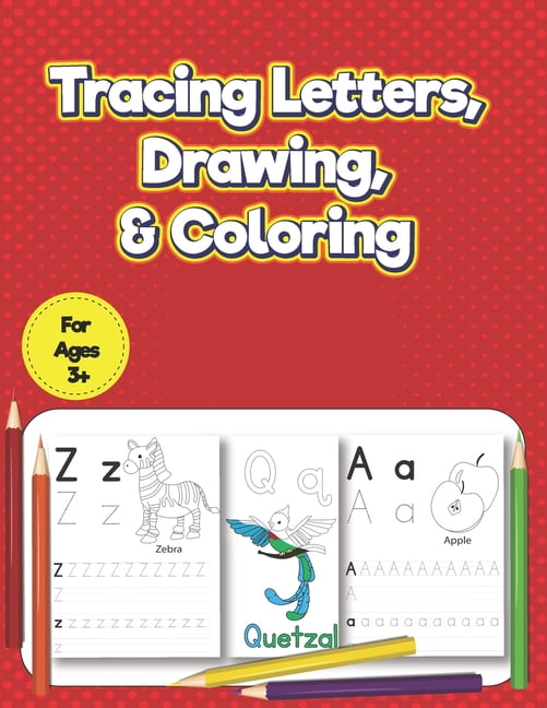 Tracing Letters, Drawing &Coloring: Alphabet Handwriting Practice ...