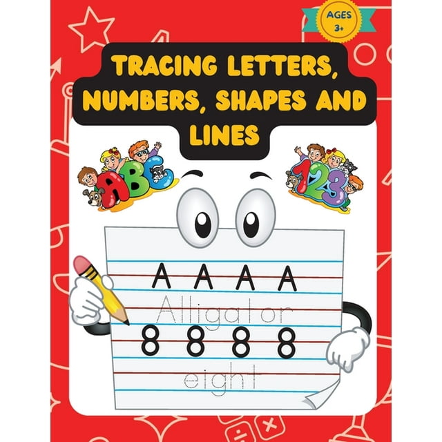Tracing Letters, Numbers, Shapes And Lines: Practice Workbook For Kids ...