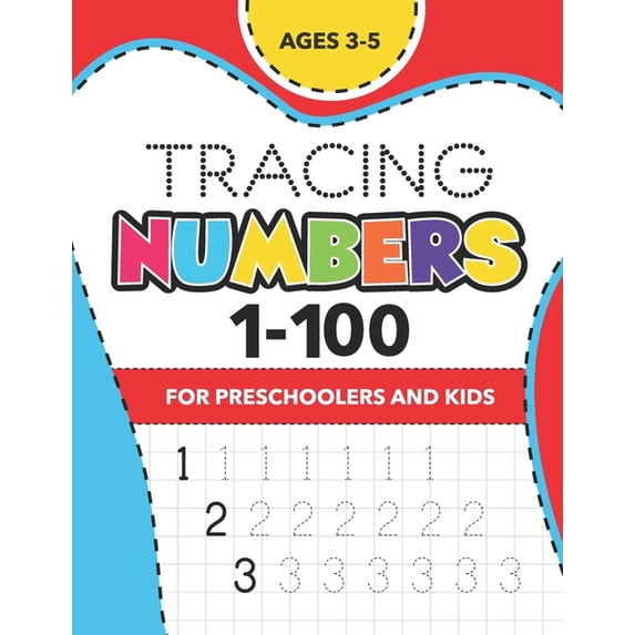Tracing Numbers (1-100) for Preschoolers and Kids Ages 3-5: Number ...