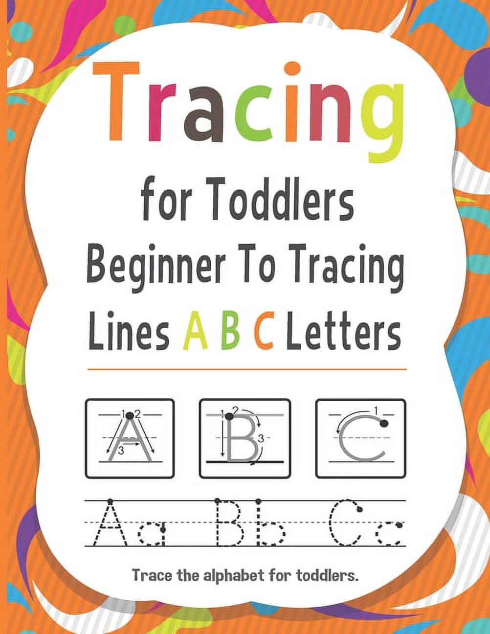 Tracing for Toddlers Beginner To Tracing Lines ABC Letters, Trace the ...