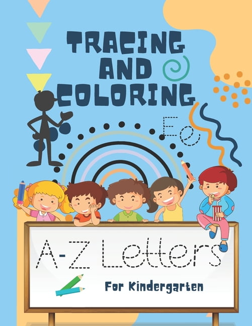 Tracing and Coloring A-Z Letters for Kindergarten : Big ABC Letters ...