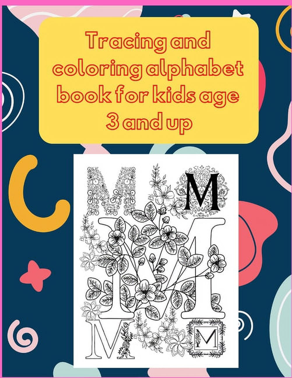 Tracing and coloring alphabet book for kids age 3 and up: My First ...
