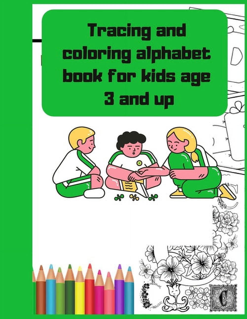 Tracing and coloring alphabet book for kids age 3 and up: My First ...
