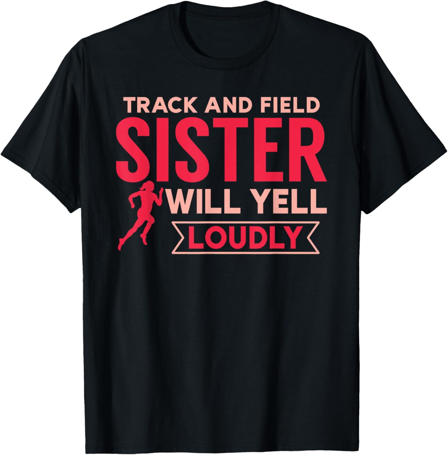 Track And Field Sister Will Yell Loudly Runner Funny Running T-Shirt ...