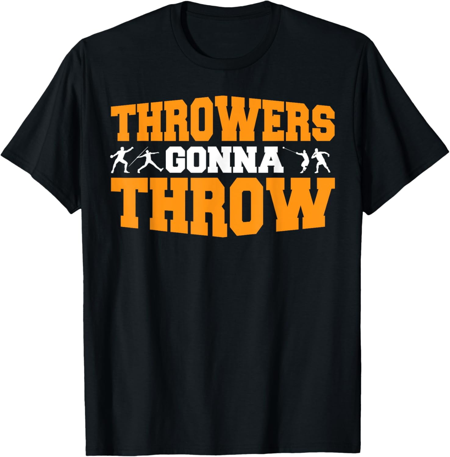 Track And Field Thrower Shot Put Discus Throwers Gonna Throw T-Shirt ...