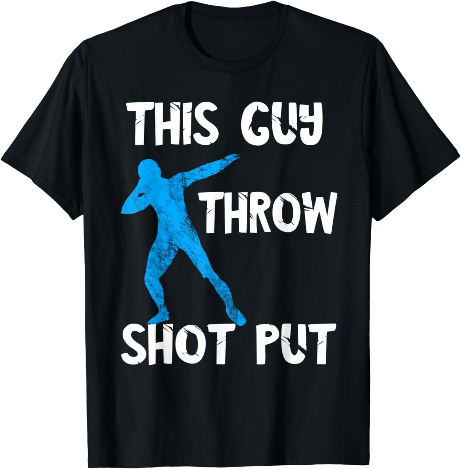 Track And Field Throwing This Guy Throw Shot Put Thrower T-Shirt ...