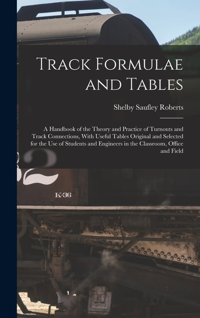 Track Formulae and Tables: A Handbook of the Theory and Practice of ...