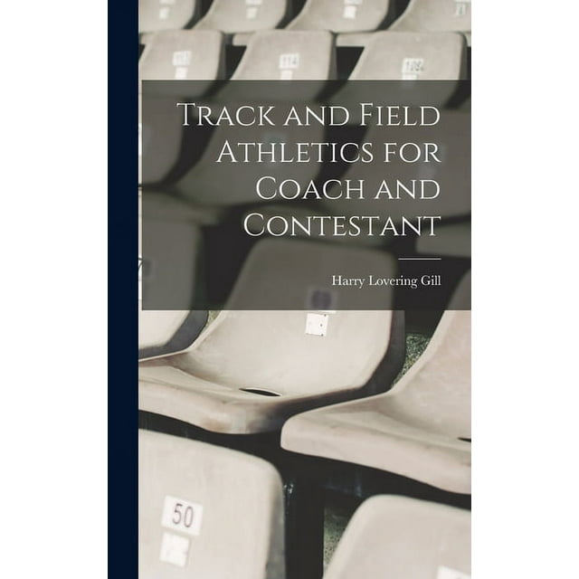 Track and Field Athletics for Coach and Contestant (Hardcover ...