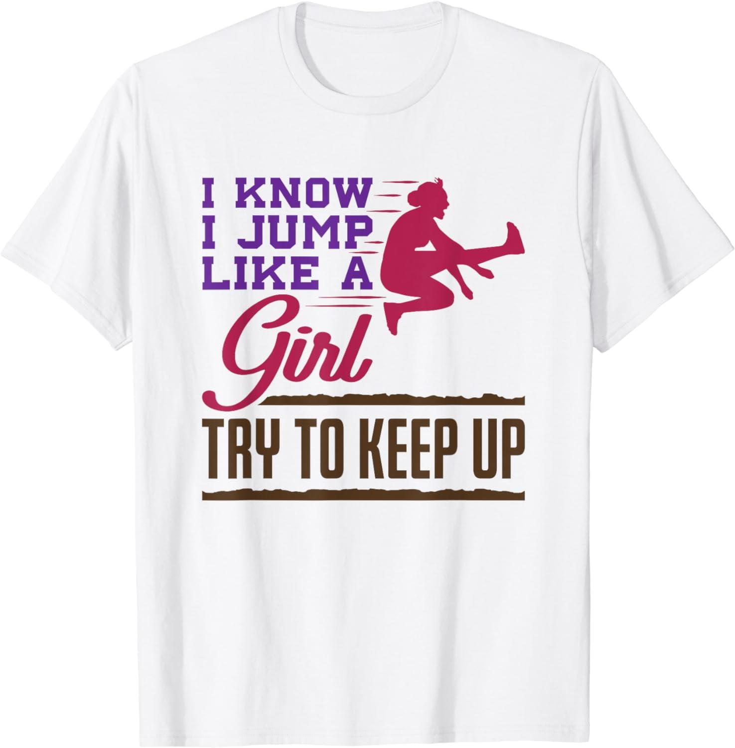 Track and Field Long Jump Women I Know I Jump Like a Girl T-Shirt ...