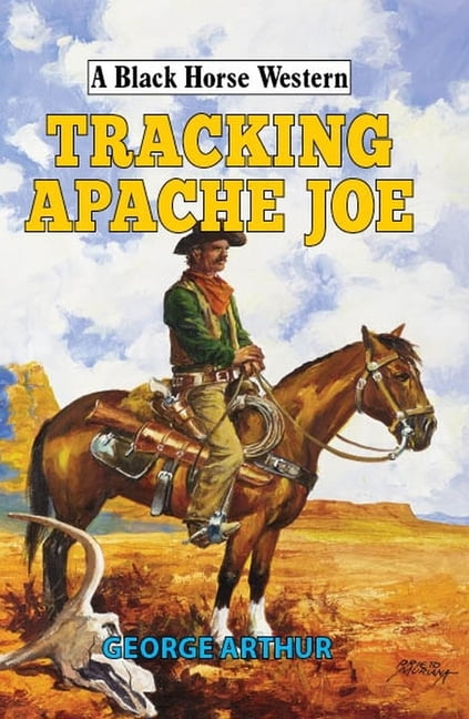 Tracking Apache Joe (A Black Horse Western) - Walmart.com
