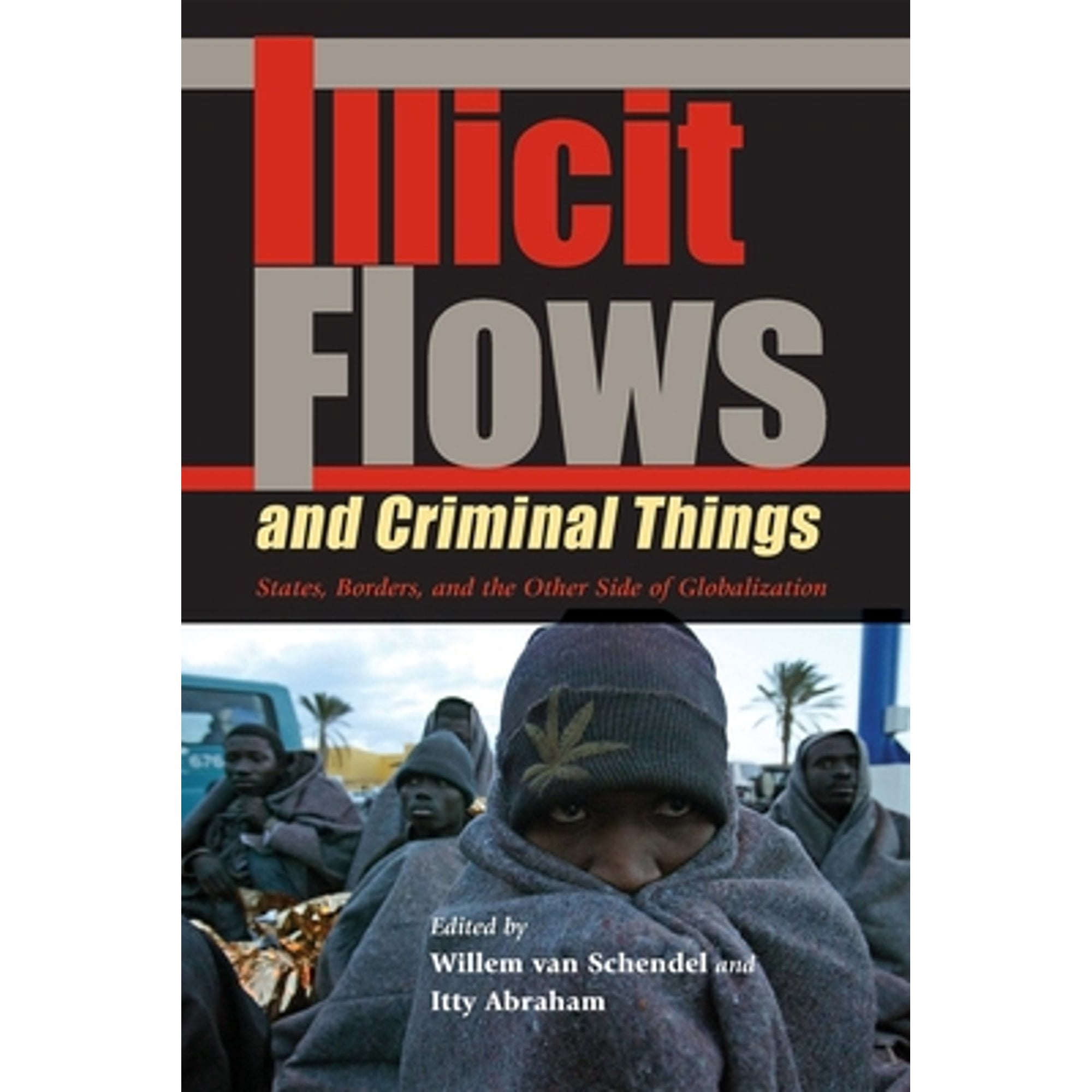 Pre-Owned Illicit Flows and Criminal Things: States, Borders, and the ...