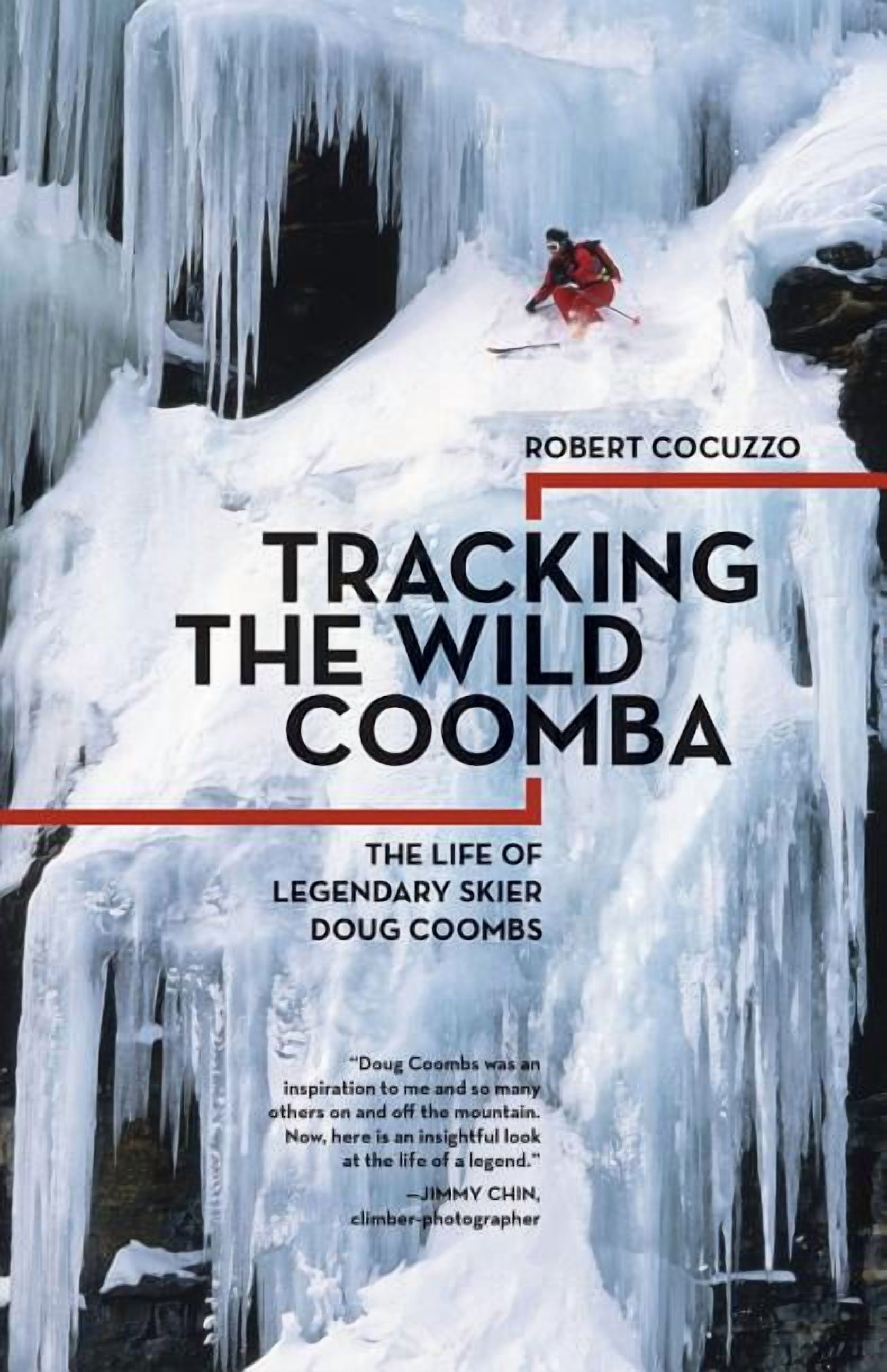 Tracking the Wild Coomba: The Life of Legendary Skier Doug Coombs ...