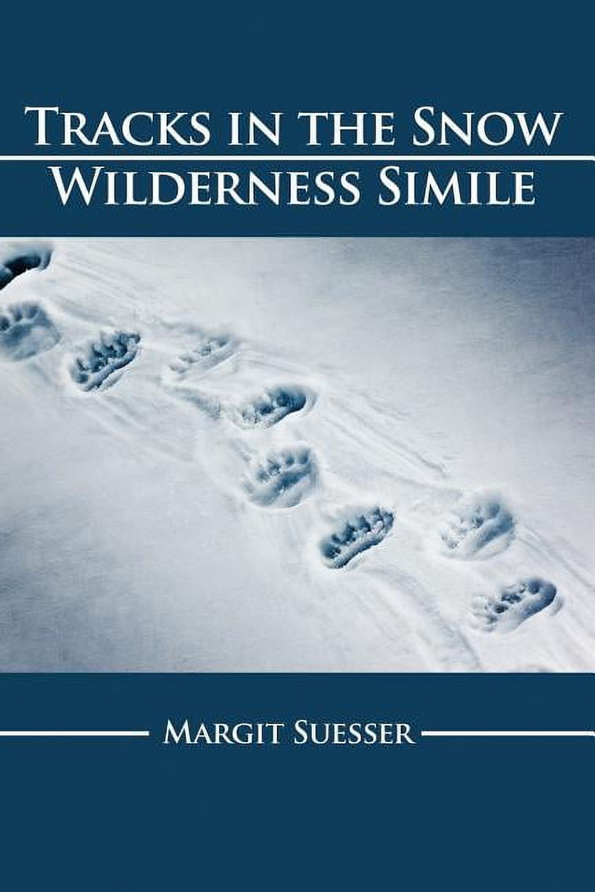 Tracks in the Snow: Wilderness Simile (Paperback) - Walmart.com