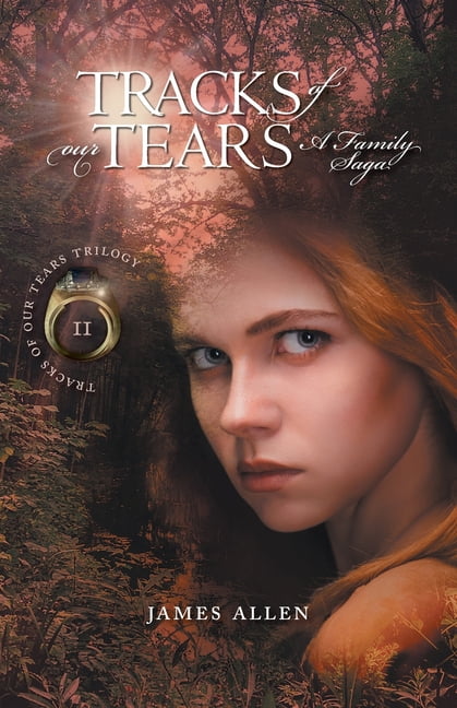 Tracks of Our Tears Trilogy: Tracks Of Our Tears: A Family Saga ...