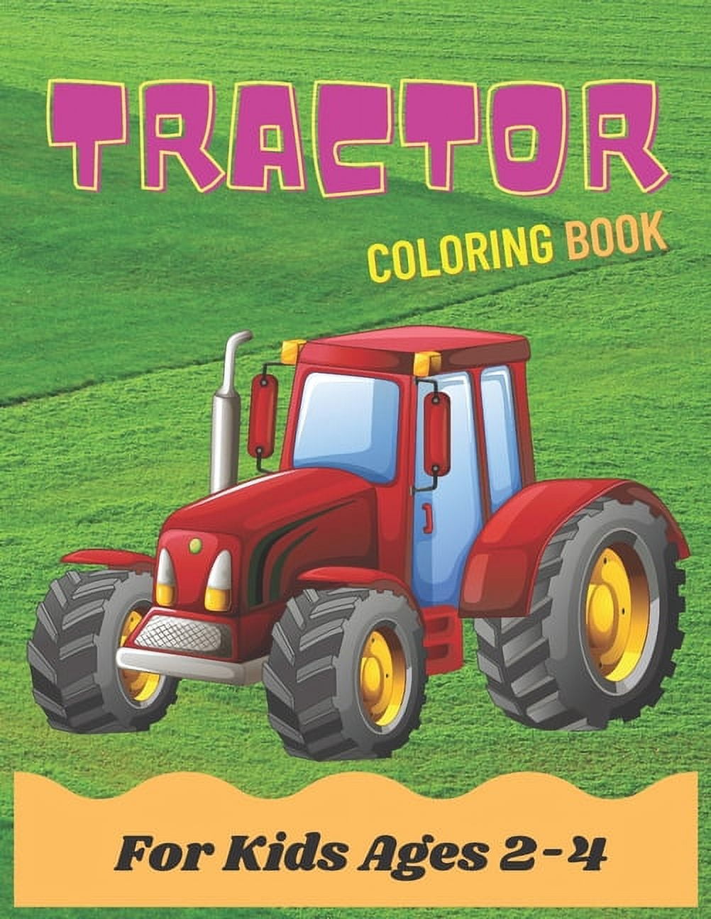 Tractor Coloring Book For Kids Ages 2-4: Activity Tractor coloring book ...