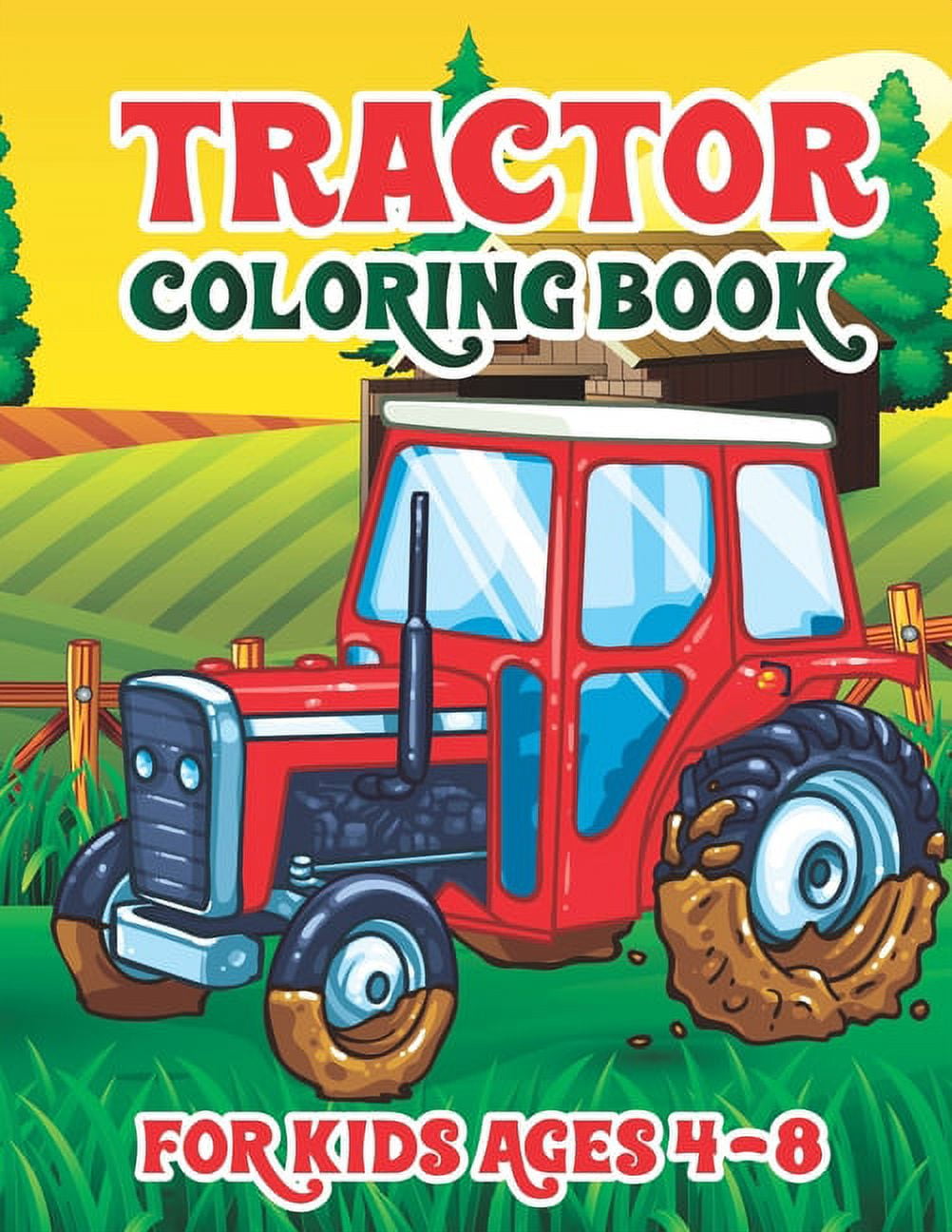 Tractor Coloring Book for Kids Ages 4-8: Tractor Book with 30 Simple ...