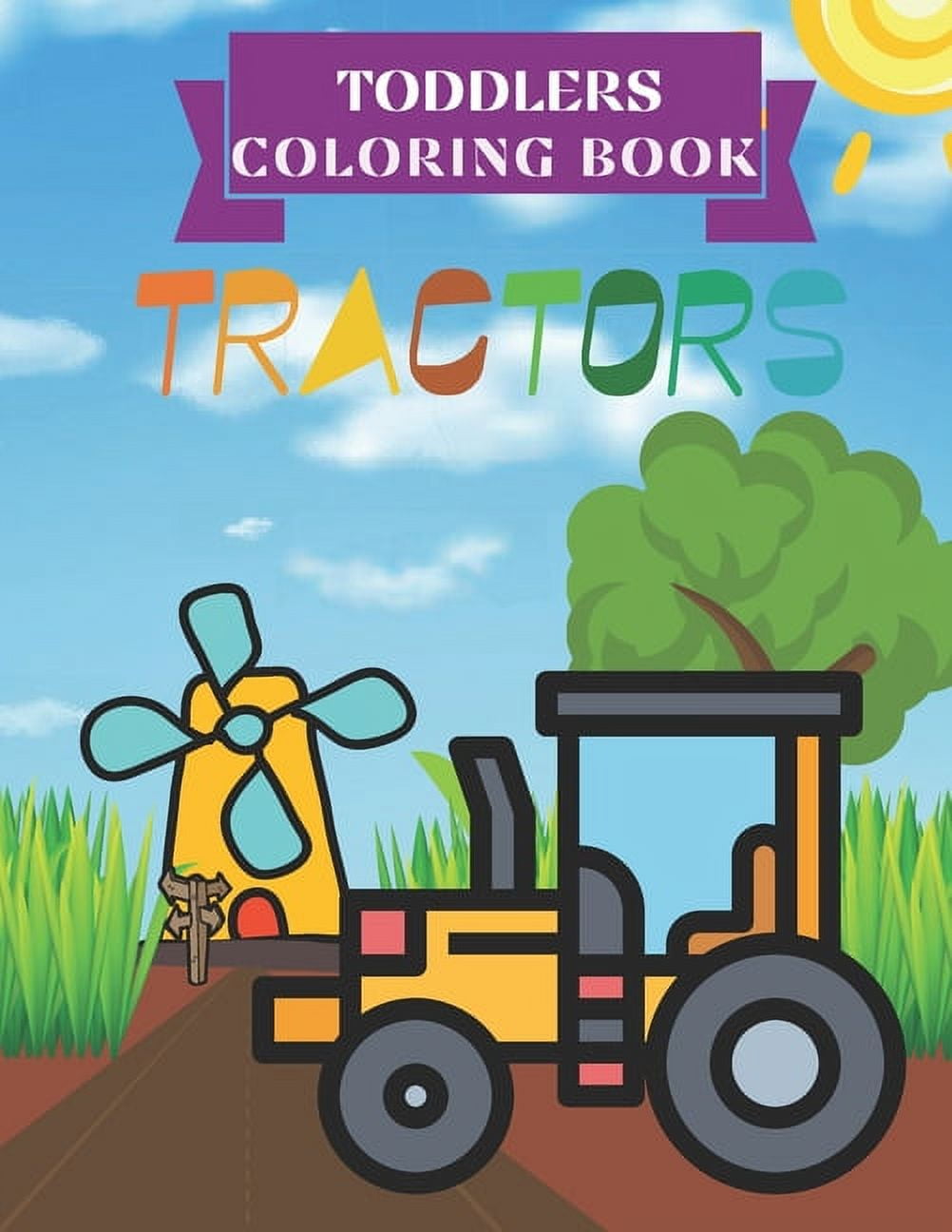 Tractors Toddlers Coloring Book: 40 Simple and Unique Coloring Pages ...