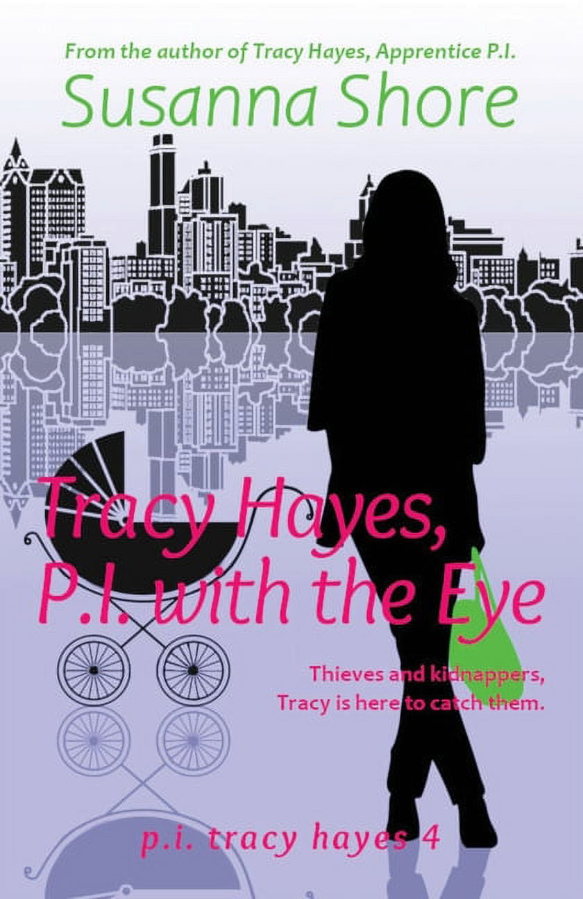 P.I. Tracy Hayes Tracy Hayes, P.I. with the Eye, Book 4, (Paperback ...