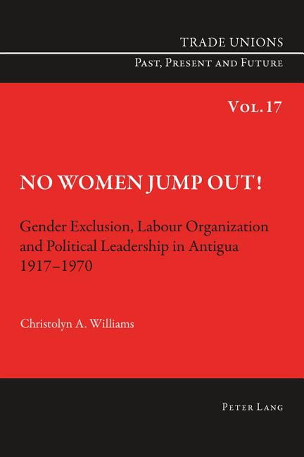 Trade Unions. Past, Present and Future No Women Jump Out!: Gender ...