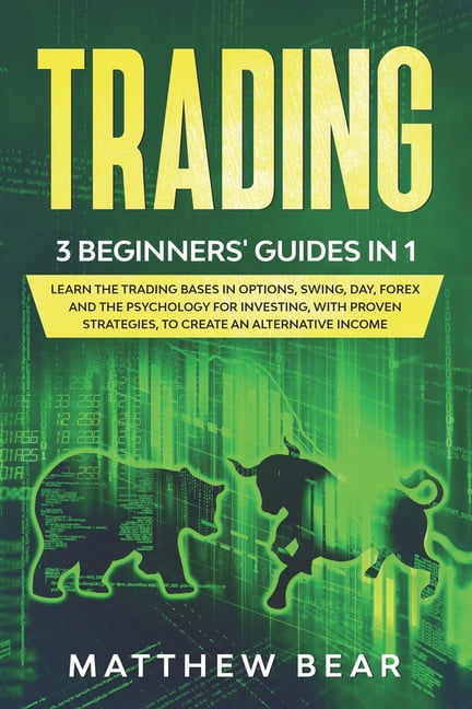 Trading: 3 Beginners' Guides in 1: Learn the Trading Bases in Options ...